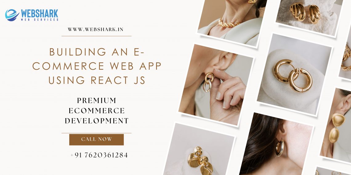 Building an E-Commerce Web App Using React JS - by Webshark